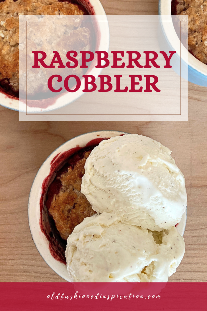 Raspberry Cobbler - Old-Fashioned Inspiration